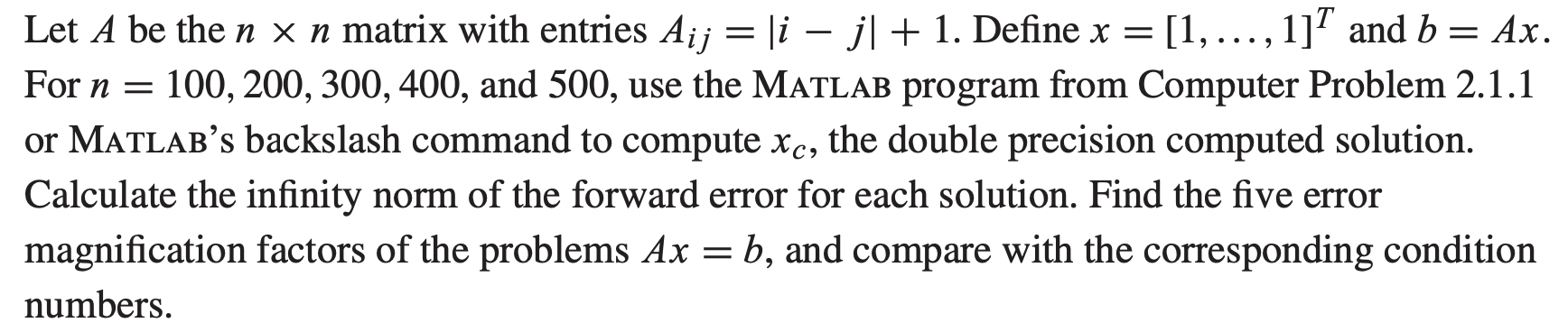 Solved Let A be the n×n matrix with entries Aij=∣i−j∣+1. | Chegg.com