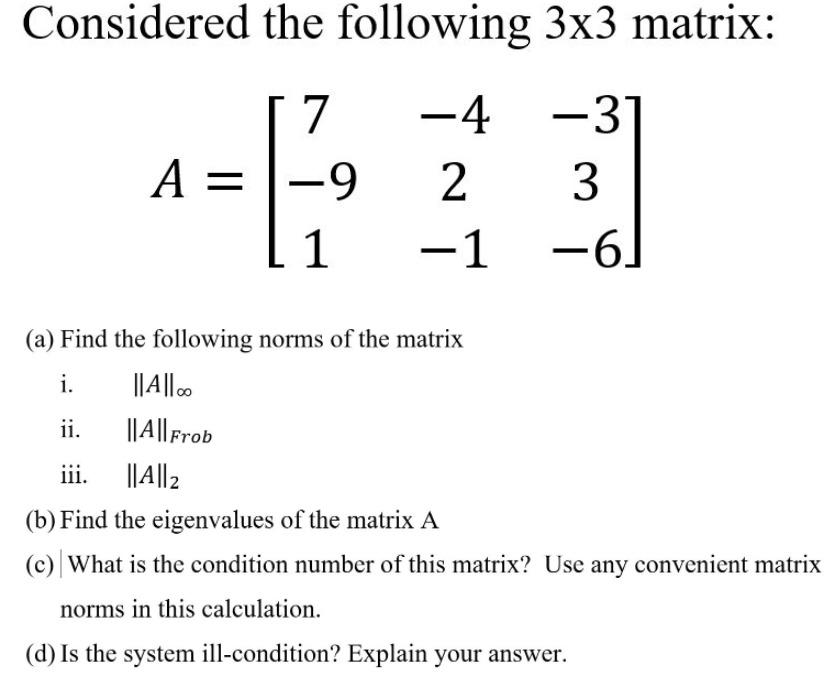 Solved Considered the following 3x3 matrix: 7 -4 -3 A= -9 2 | Chegg.com