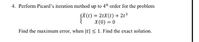 Solved 4. Perform Picard's iteration method up to 4th order | Chegg.com