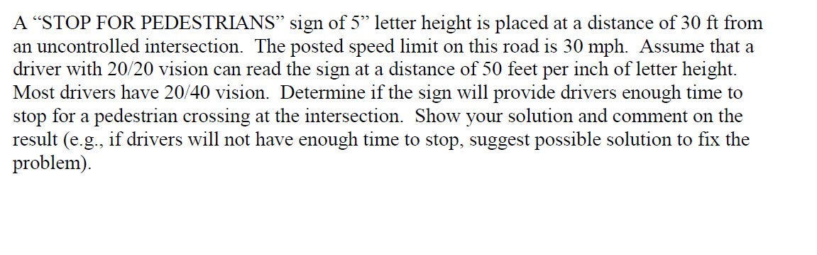 Solved A “STOP FOR PEDESTRIANS” sign of 5” letter height is | Chegg.com