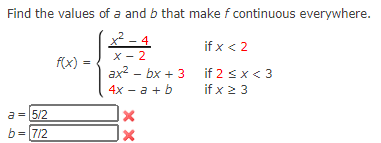 Solved Find the values of a and b ﻿that make f ﻿continuous | Chegg.com