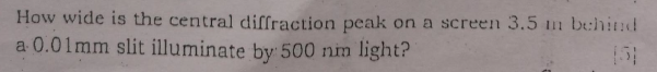 Solved How wide is the central diffraction peak on a screen | Chegg.com