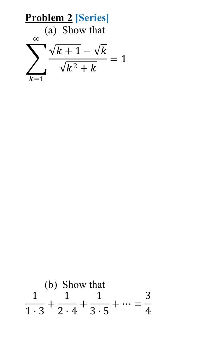 Solved Problem 2 [Series] (a) Show that ∑k=1∞k2+kk+1−k=1 (b) | Chegg.com