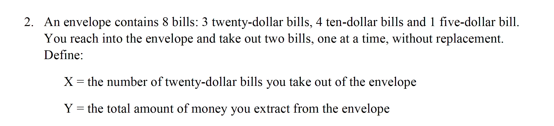 Solved 2. An envelope contains 8 bills: 3 twenty-dollar | Chegg.com