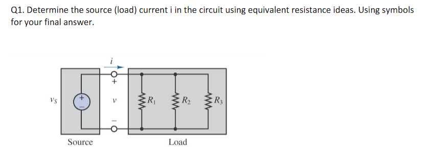 Solved Q1. Determine the source (load) current i in the | Chegg.com