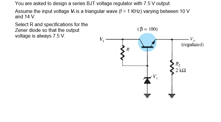 Solved You are asked to design a series BJT voltage | Chegg.com