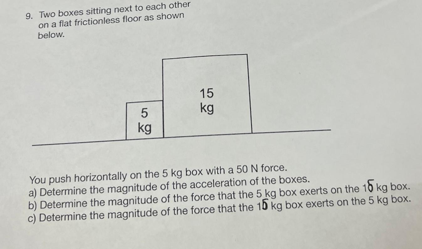 Solved 9. Two boxes sitting next to each other on a flat | Chegg.com
