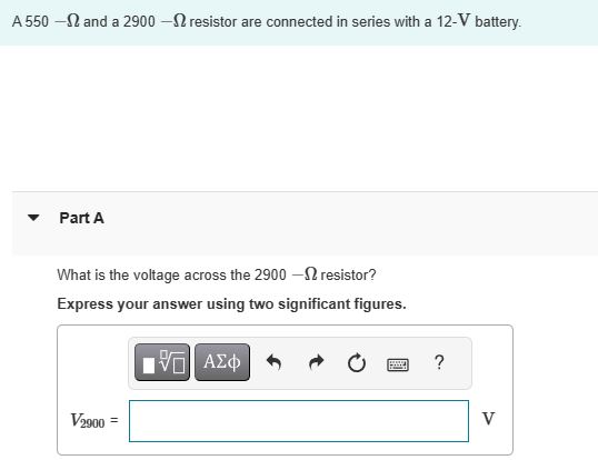 Solved A 550 −Ω and a 2900 −Ω resistor are connected in | Chegg.com