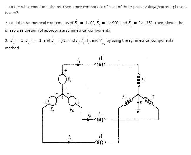 Solved 1. Under what condition, the zero-sequence component | Chegg.com