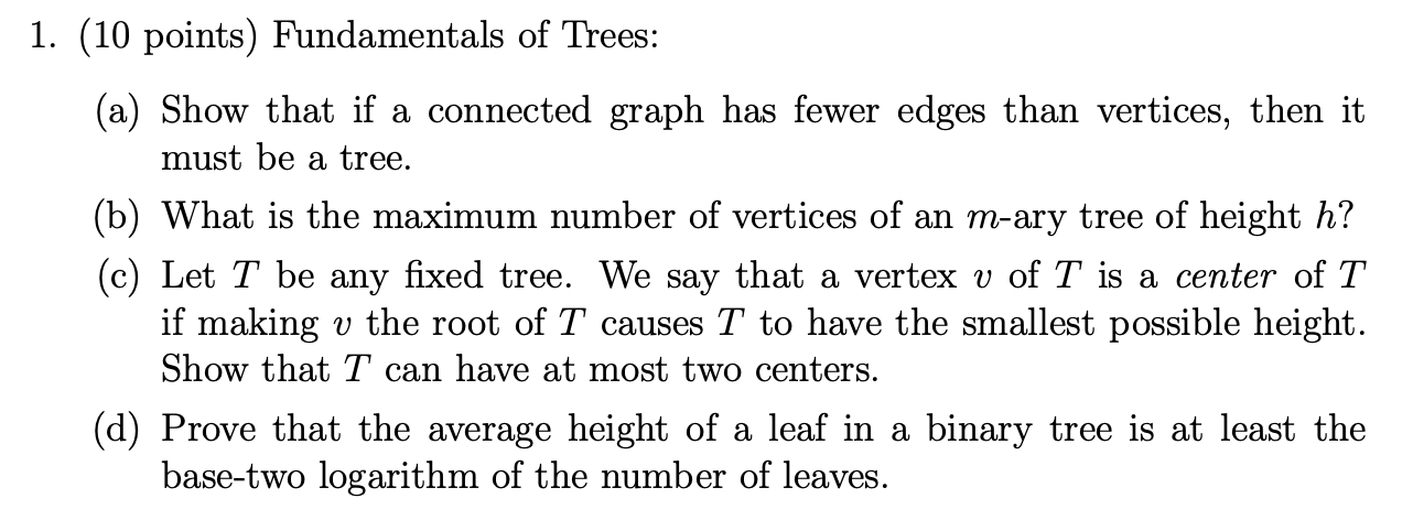 Solved 1. (10 points) Fundamentals of Trees: (a) Show that | Chegg.com