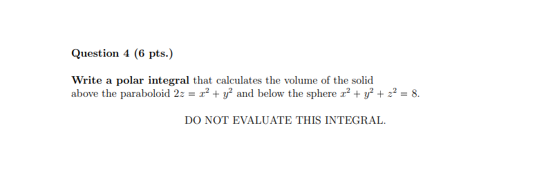 Solved Question 4 (6 pts.) Write a polar integral that | Chegg.com