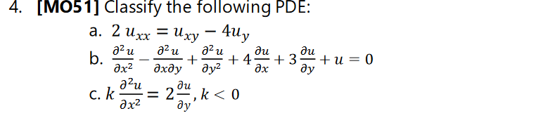 Solved 4. [M051] Classify the following PDE: a. 2 иxx = иху | Chegg.com