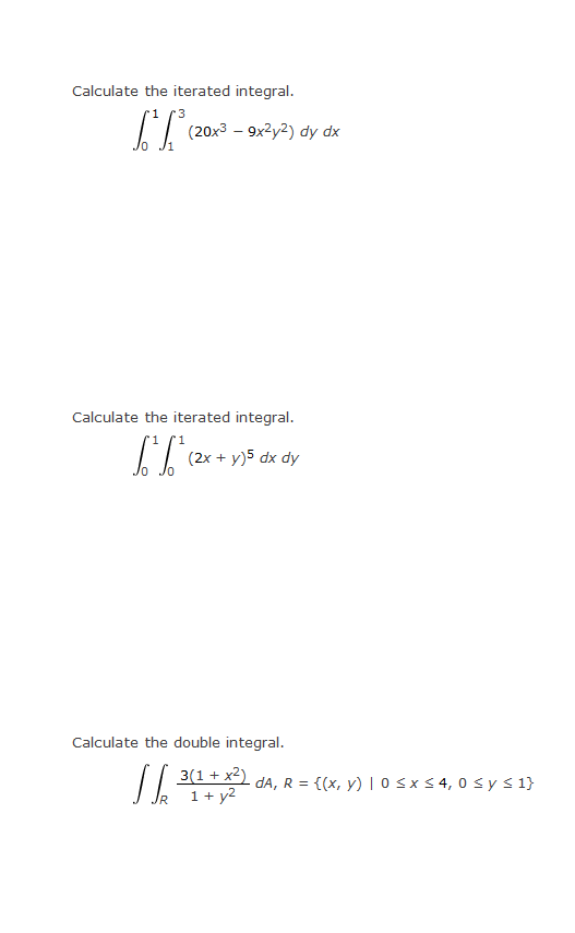 Solved Calculate the iterated integral. 1 $*$*(20x3 – 9x2y2) | Chegg.com