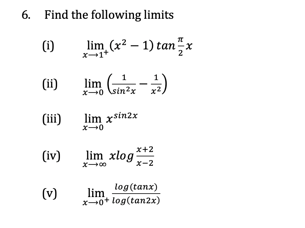 Solved 6. Find the following limits (i) limx→1+(x2−1)tan2πx | Chegg.com