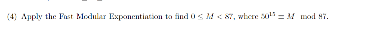 Solved (4) Apply the Fast Modular Exponentiation to find 0) | Chegg.com