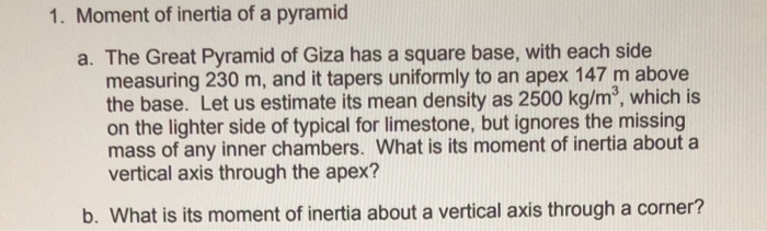 Solved 1. Moment of inertia of a pyramid a. The Great | Chegg.com