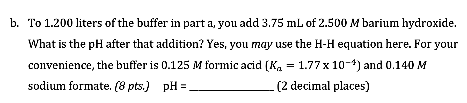 Solved 2) You have a buffer of 0.125 M formic acid (Ka = | Chegg.com
