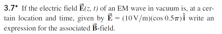 Solved 3 7∗ If The Electric Field E Z T Of An Em Wave In