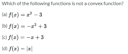 Solved Which of the following functions is not a convex | Chegg.com