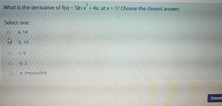 Solved What is the derivative of f(x) = 5ln x +4x, at x 1? | Chegg.com