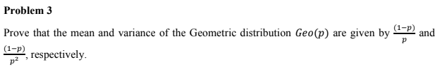 Solved Problem 3 Prove that the mean and variance of the | Chegg.com