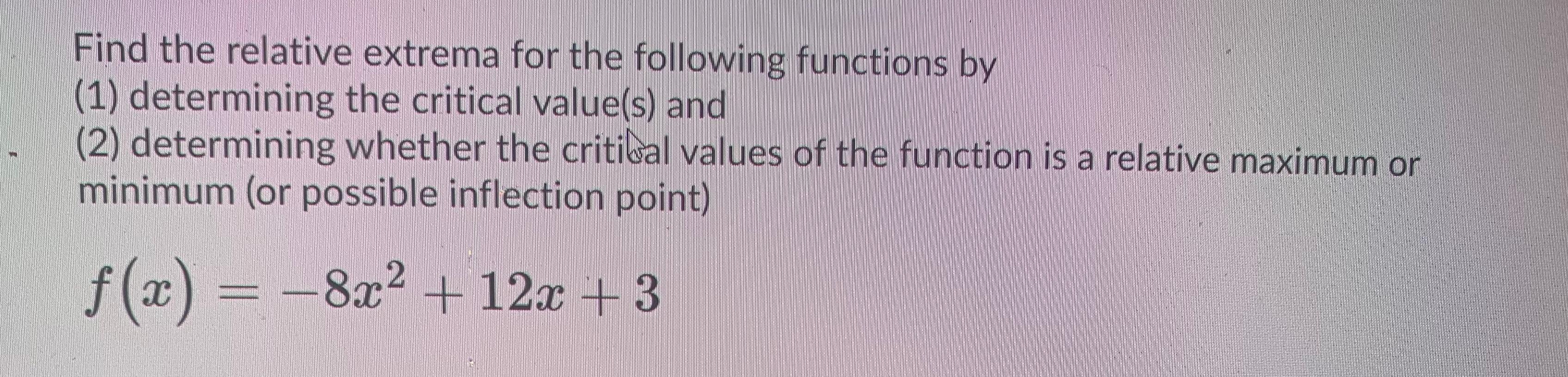 Solved Find the relative extrema for the following functions | Chegg.com