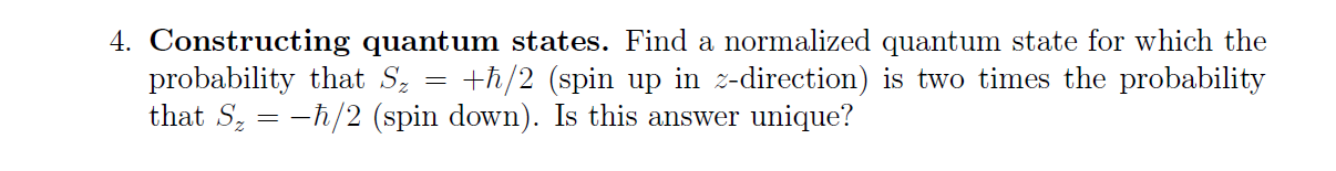 Solved 4. Constructing quantum states. Find a normalized | Chegg.com