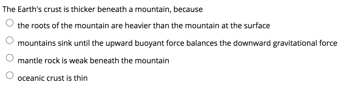 Solved The Earth's crust is thicker beneath a mountain, | Chegg.com