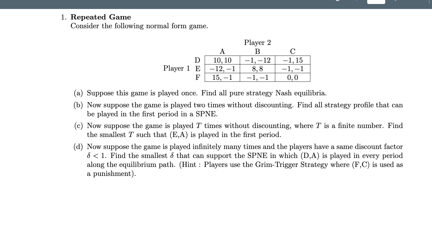 Solved 1. Repeated Game Consider the following normal form | Chegg.com