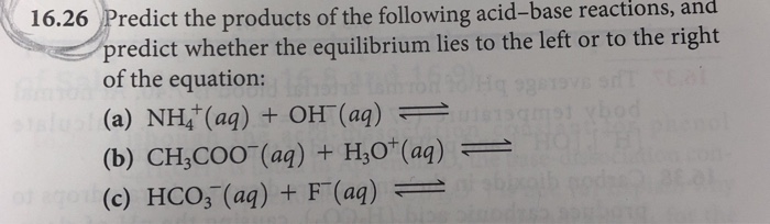 Solved 16.26 Predict the products of the following acid-base | Chegg.com