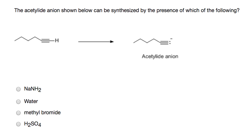 Solved The acetylide anion shown below can be synthesized by | Chegg.com