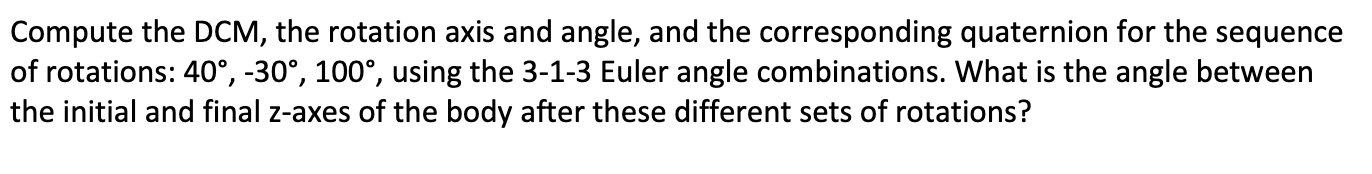 Solved Compute The Dcm The Rotation Axis And Angle And The 