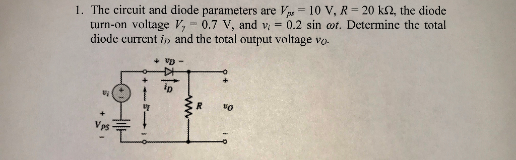 Solved 1. The circuit and diode parameters are Vps 10 V, R | Chegg.com