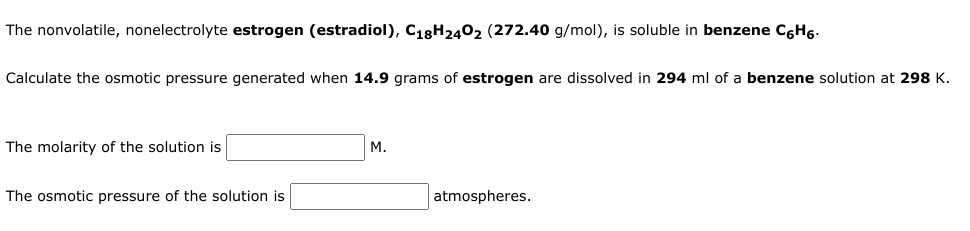 Solved The nonvolatile, nonelectrolyte estrogen (estradiol), | Chegg.com