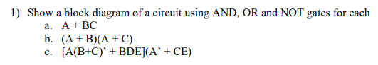 Solved 1) Show a block diagram of a circuit using AND, OR | Chegg.com