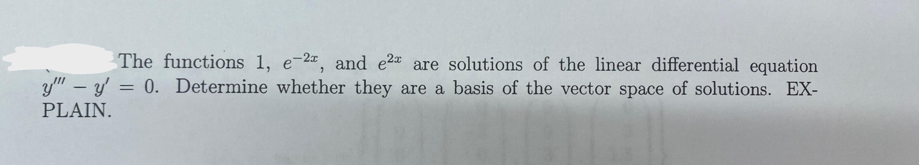 Solved The functions 1,e−2x, and e2x are solutions of the | Chegg.com
