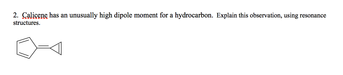 Solved 2. Calicene has an unusually high dipole moment for a | Chegg.com