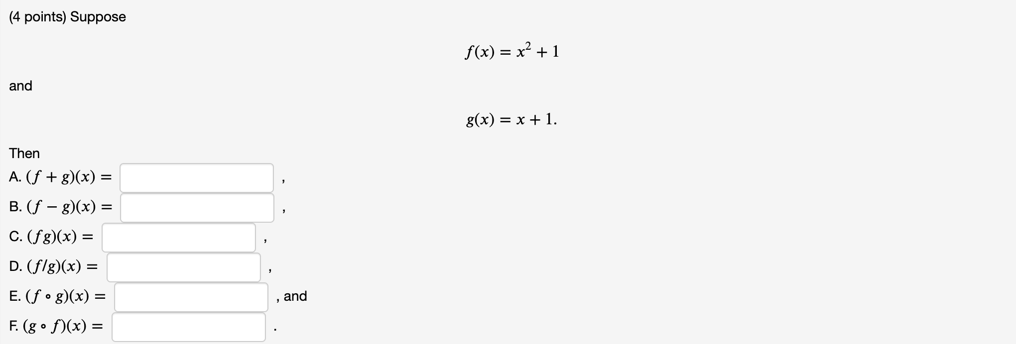 Solved (4 points) Suppose f(x)=x2+1 and g(x)=x+1 Then A. | Chegg.com Solved (4 points) Suppose f(x)=x2+1 and g(x)=x+1 Then A. | Chegg.com