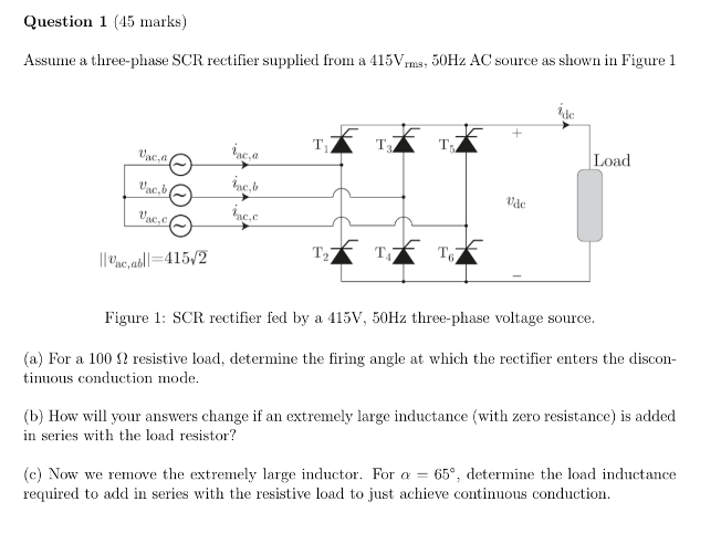 Solved Question 1 (45 marks) Assume a three-phase SCR | Chegg.com