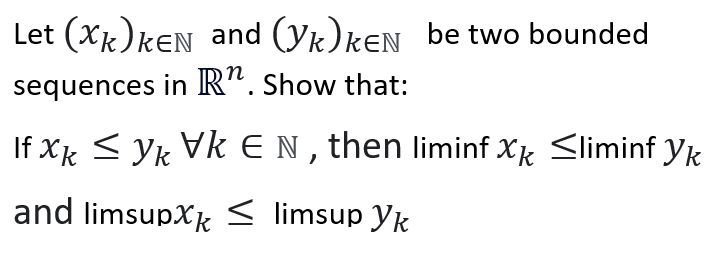 Solved Let (xk)k∈N and (yk)k∈N be two bounded sequences in | Chegg.com