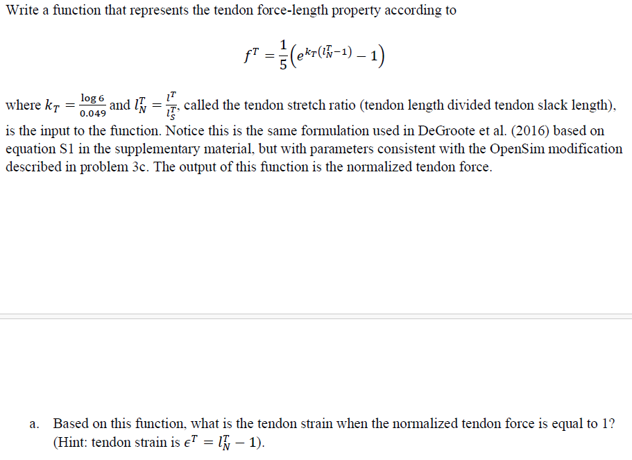 Solved Write a function that represents the tendon | Chegg.com