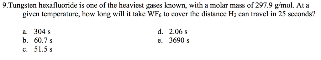 Solved 9.Tungsten hexafluoride is one of the heaviest gases | Chegg.com