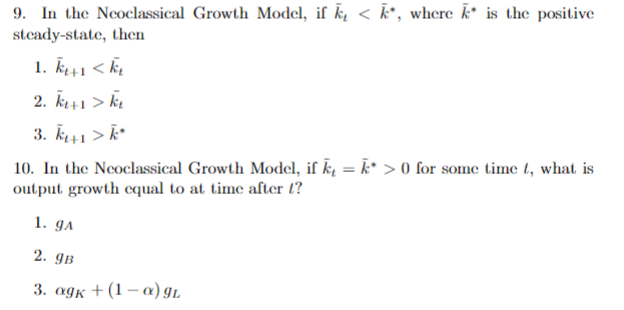 Solved 9. In the Neoclassical Growth Model, if ki