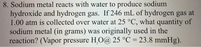 Solved S. Sodium metal reacts with water to produce sodium | Chegg.com