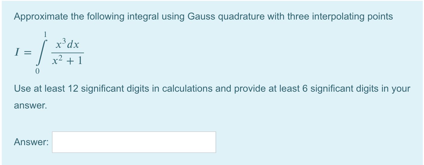 Solved Approximate the following integral using Gauss | Chegg.com