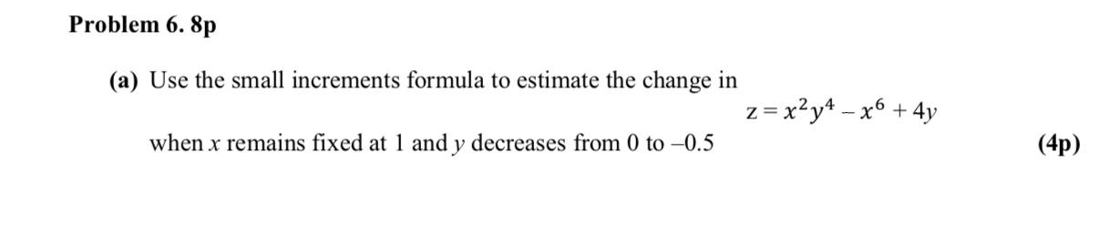 Solved Problem 6. 8p (a) Use the small increments formula to | Chegg.com