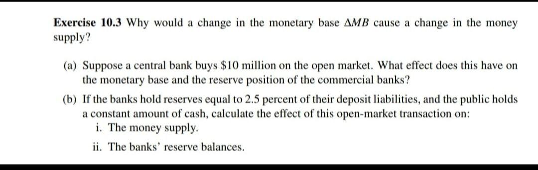 Solved Exercise 10.3 Why would a change in the monetary base | Chegg.com