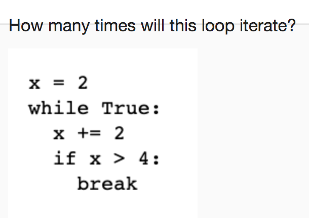 Solved How many times will this loop iterate? x = 2 while | Chegg.com