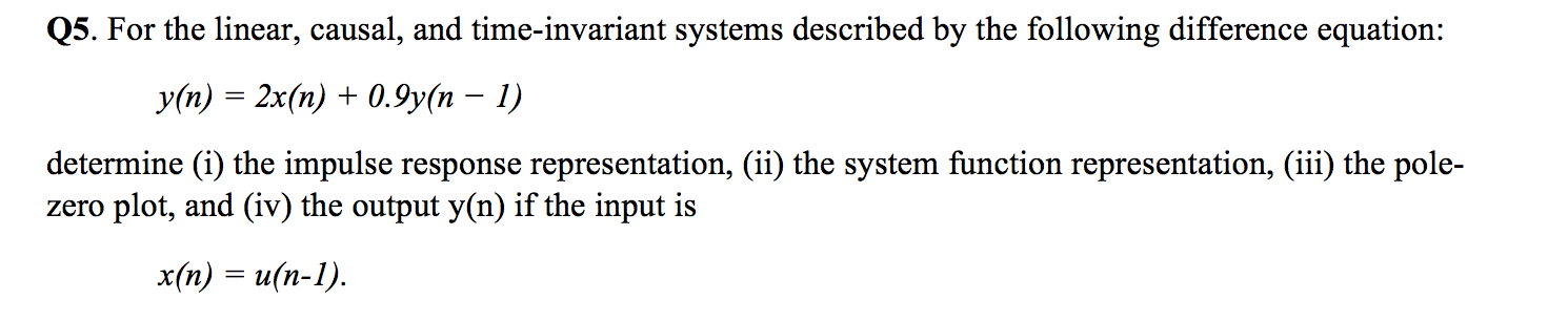 Solved Q5. For the linear, causal, and time-invariant | Chegg.com