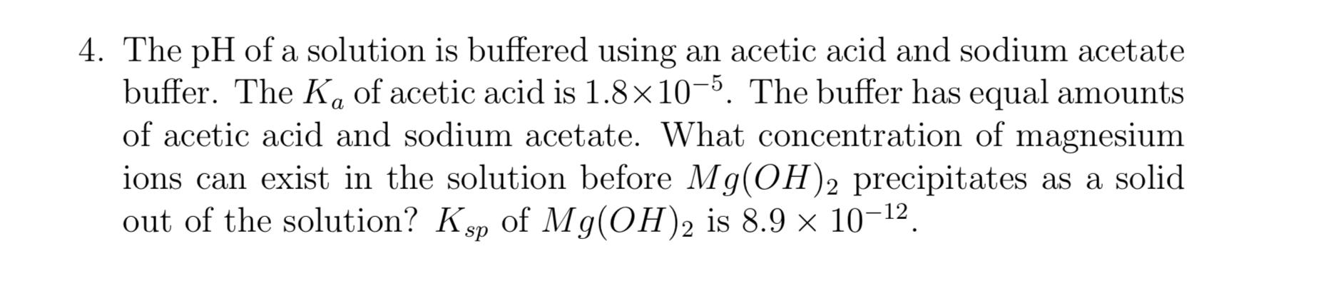Solved 1. The pH of a solution is buffered using an acetic | Chegg.com